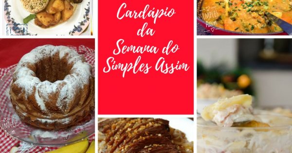 Cardápio da semana do Simples Assim - variado e gostoso - Simples Assim