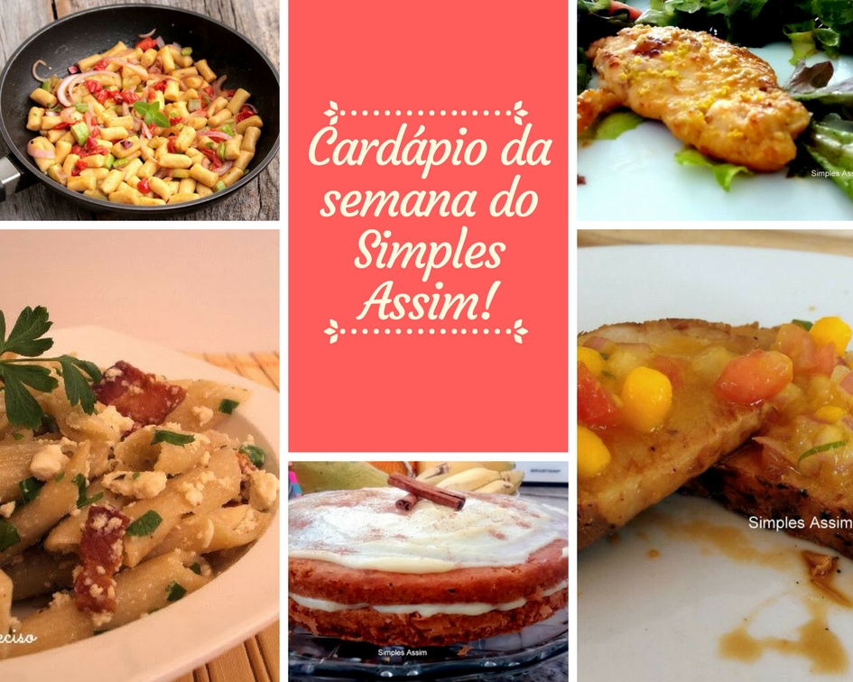 Cardápio da semana do Simples Assim - variado e gostoso - Simples Assim